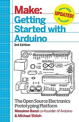 Getting Started With Arduino The Open Source Electronics Prototyping Platform Make EBook