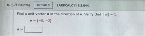 Solved Find A Unit Vector U In The Direction Of V Verify Chegg