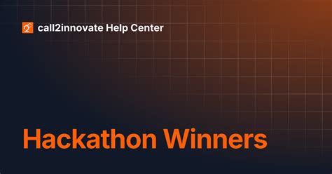 Hackathon Winners Call2innovate Help Center