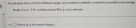solved use the given data to find the minimum sample size