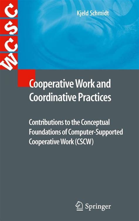 Computer Supported Cooperative Work Cooperative Work And Coordinative Practices