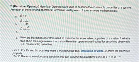 Solved Hermitian Operator Hermitian Operators Are Used Chegg