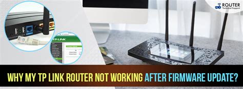 why my tp link router not working after firmware update kate watson