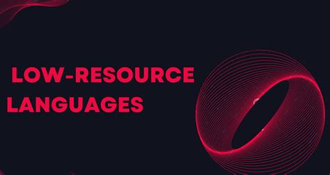 Navigating The Complexity Of Low Resource Languages In Ai Driven