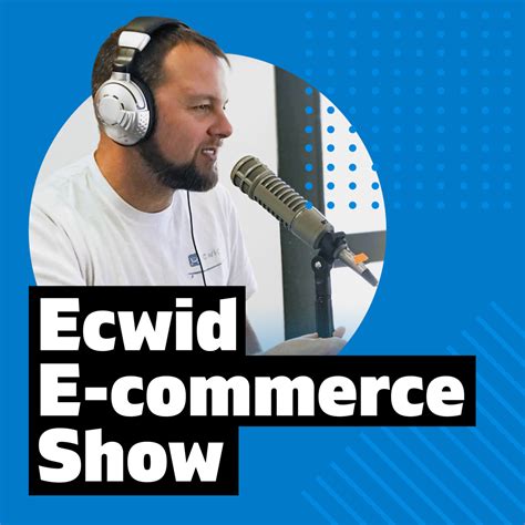 the ecwid e commerce show