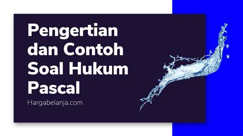 Pengertian Dan Contoh Soal Hukum Pascal Harga Belanja