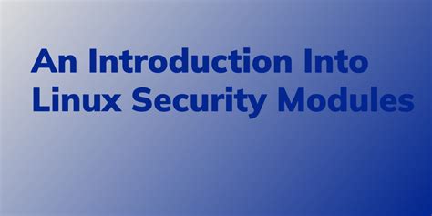 An Introduction Into Linux Security Modules Linux Audit