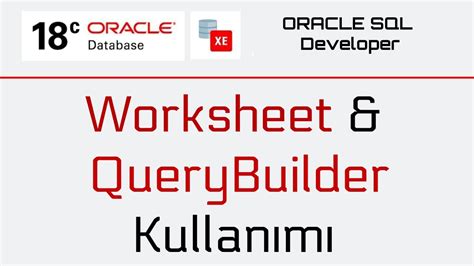 Oracle Sql Developer Worksheet And Querybuilder Kullanımı Youtube