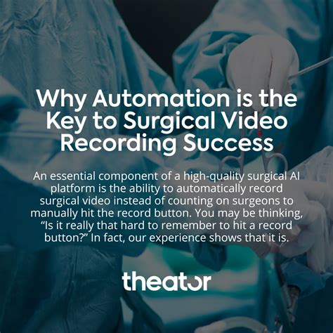Why Automation Is The Key To Surgical Video Recording Success Theator
