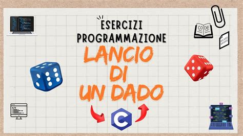 Lancio Di Un Dado In C Funzione Srand E Rand Youtube
