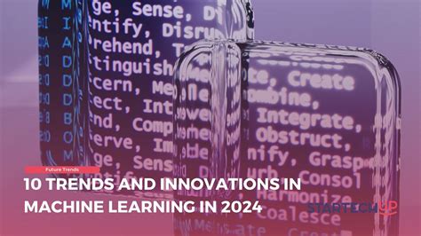 10 Trends And Innovations In Machine Learning In 2024 Startechup