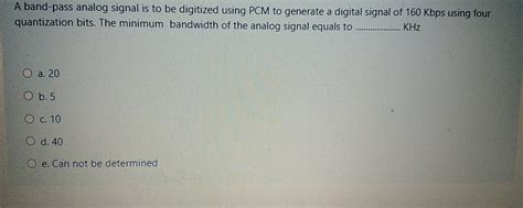 solved a band pass analog signal is to be digitized using