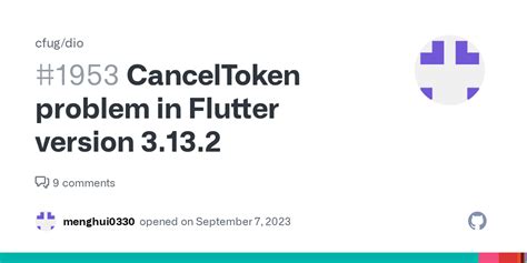 Canceltoken Problem In Flutter Version 3132 · Issue 1953 · Cfugdio