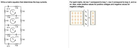 Solved Write Matrix Equation That Determines The Loop Currents For