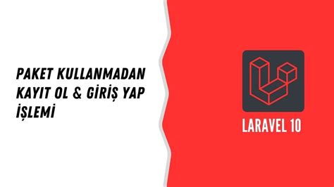 Laravel Paket Kullanmadan Kayıt Ol Ve Giriş Yap İşlemi Youtube