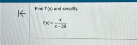 Solved Find F X ﻿and Simplify F X Xx 39