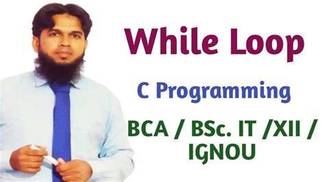 While Loop C Programming Bca Bsc It Ii Mca Youtube