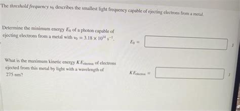 Solved The Threshold Frequency V0 Describes The Smallest