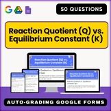 Reaction Quotient (Q) vs. Equilibrium Constant (K) | Google Form Quiz