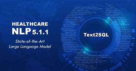 launching text2sql model healthcare nlp 5 1 1 dean coutinho posted