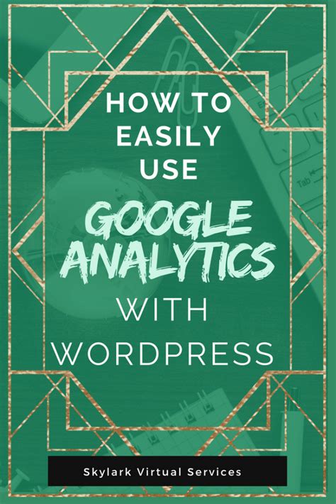 How To Easily Use Google Analytics For WordPress Skylark Virtual Services