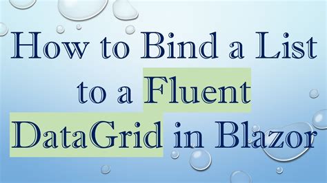 How To Bind A List To A Fluent Datagrid In Blazor Youtube