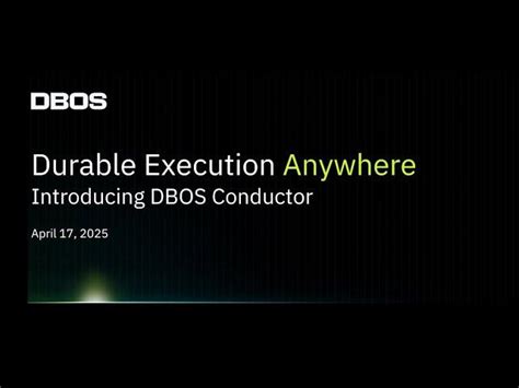 Durable Execution Anywhere Introducing Dbos Conductor Dbos Inc