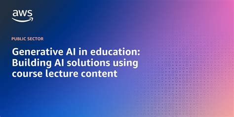 教育における生成系 AI 授業コンテンツを活用した AI ソリューションの構築 Amazon Web Services ブログ