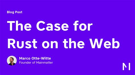 The Case For Rust On The Web YellowDuck Be