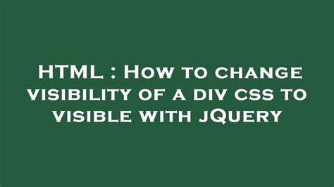 HTML How To Change Visibility Of A Div Css To Visible With JQuery YouTube