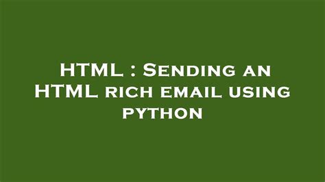Html Sending An Html Rich Email Using Python Youtube