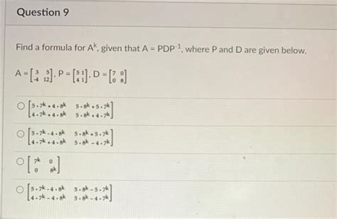 solved question 9 find a formula for ak given that a pdp