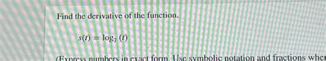 solved find the derivative of the function s t log7 t