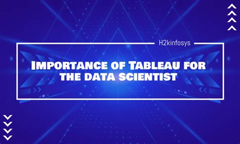 importance of tableau for the data scientist h2kinfosys