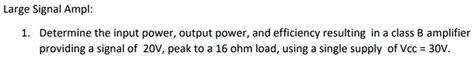 Solved Large Signal Amplifier 1 Determine The Input Power Output