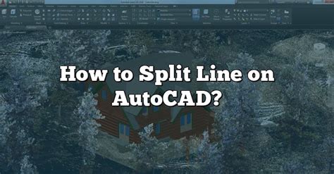 How To Split Line On Autocad Step By Step Caddikt