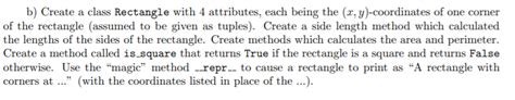 Solved B Create A Class Rectangle With 4 Attributes Each