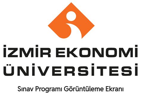 Sınav Programı Görüntüleme Ekranı İzmir Ekonomi Üniversitesi