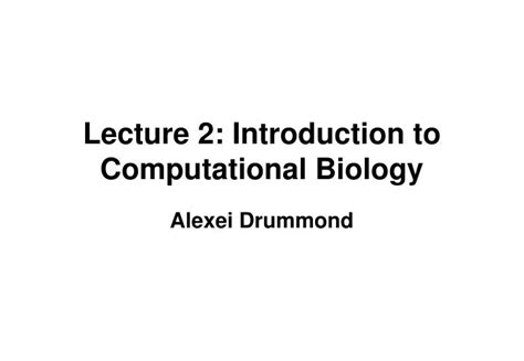 Ppt Lecture 2 Introduction To Computational Biology Powerpoint
