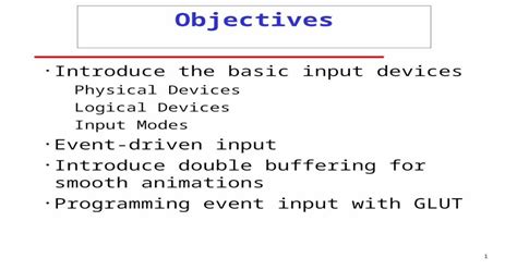 Ppt 1 Objectives Introduce The Basic Input Devices Physical Devices Logical Devices Input