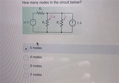 Solved How Many Nodes In The Circuit Below 5 Nodes 4 Nodes