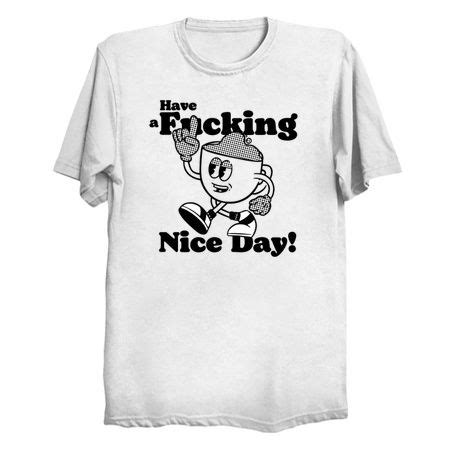 Have A Fucking Nice Day NeatoShop