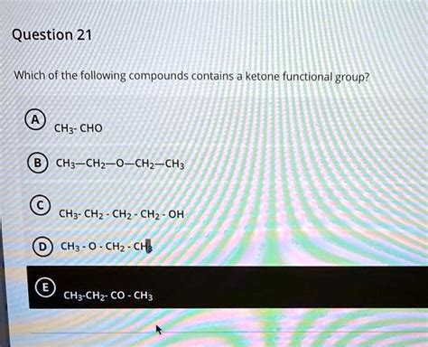 SOLVED: Which of the following compounds contains a ketone functional group? CH3 CHO CH3CH3-CH2 ...