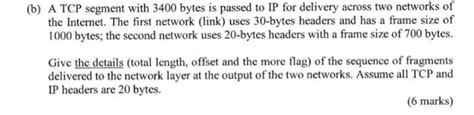 Solved B A Tcp Segment With 3400 Bytes Is Passed To Ip For