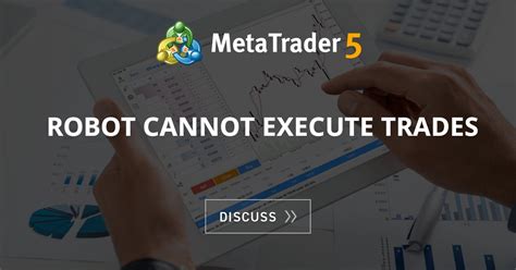 Robot Cannot Execute Trades Robotic Trading Systems Expert Advisors And Automated Trading
