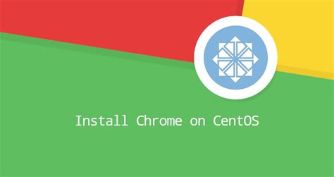 How To Install Google Chrome Web Browser On CentOS Linuxize