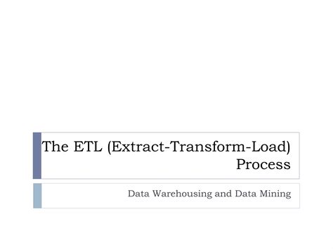 06the Etl Extract Transform Load Processppt Databases Computer