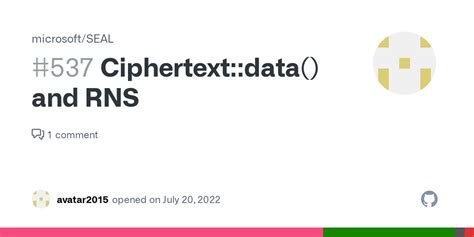 ciphertext data and rns · issue 537 · microsoft seal · github