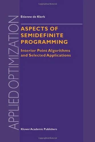 aspects of semidefinite programming interior point algorithms and