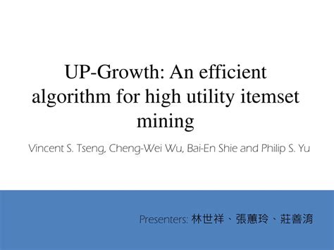 Ppt Up Growth An Efficient Algorithm For High Utility Itemset Mining